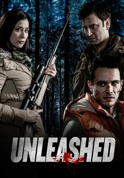 Unleashed (2015) - Film Blitz